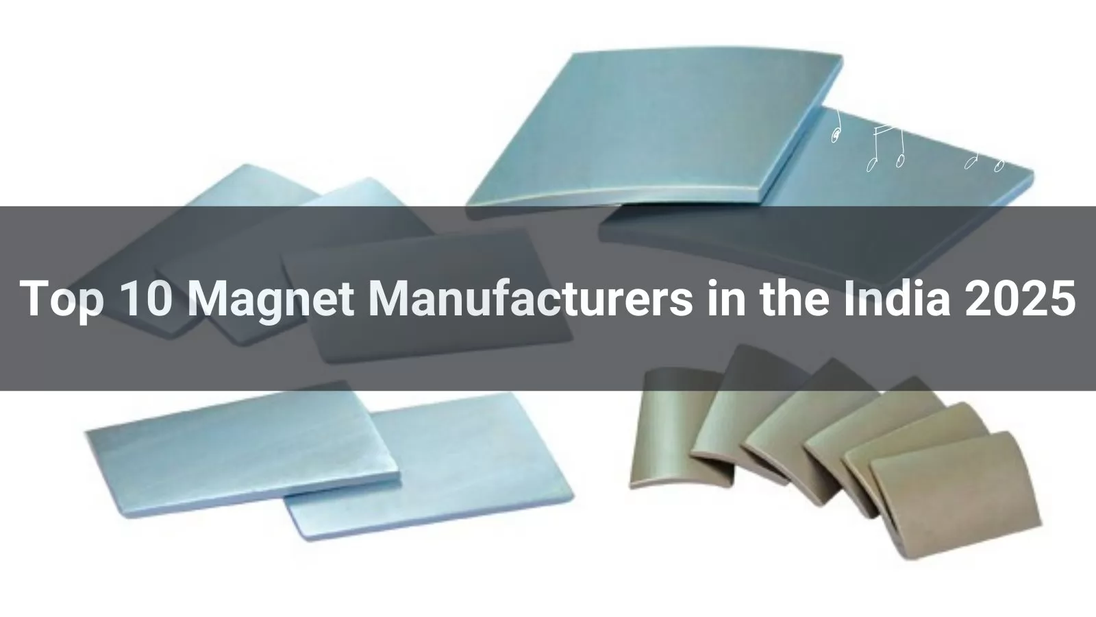 Top 10 Magnet Manufacturers in the India 2025 - MAG SPRING